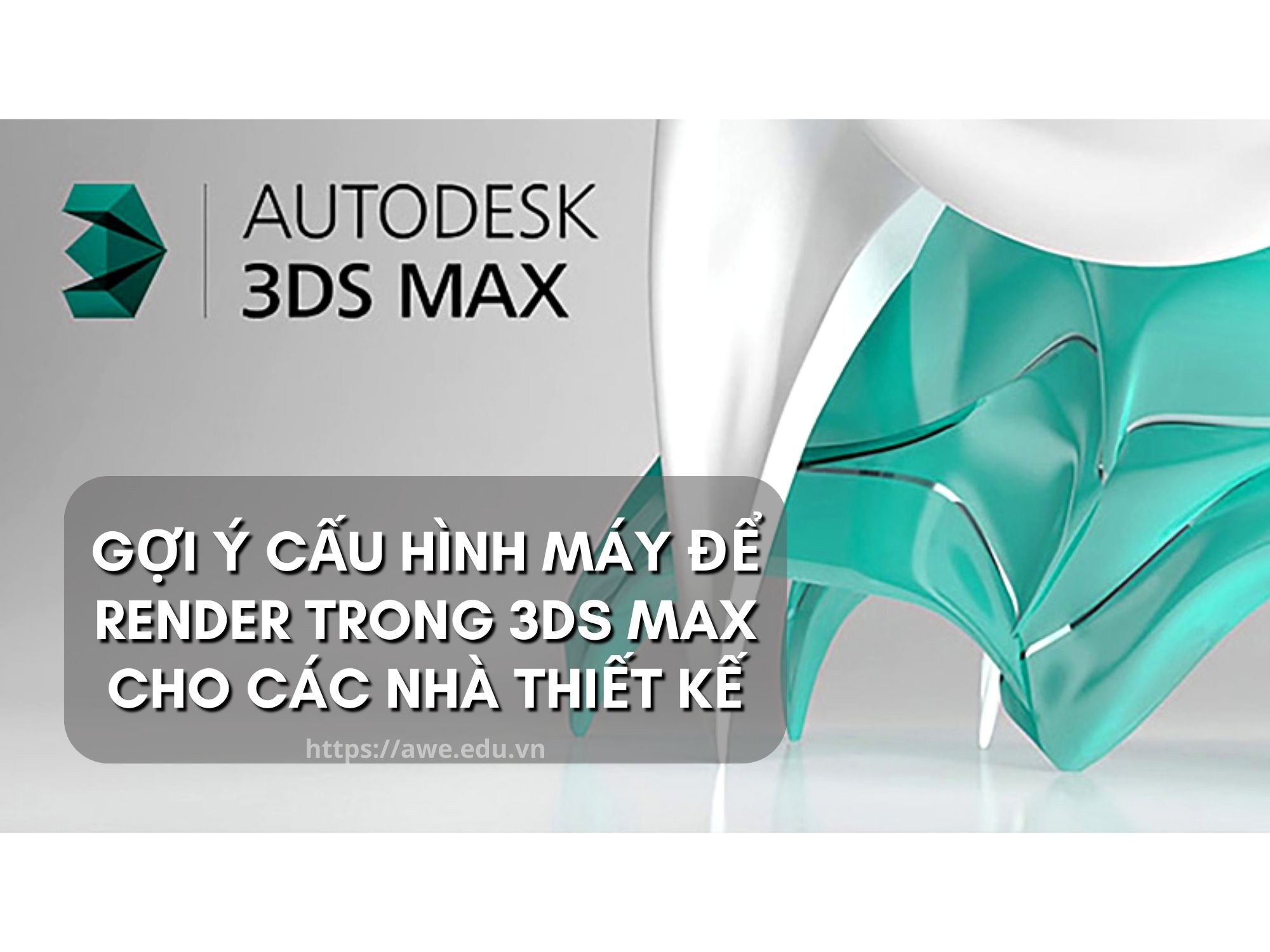 Cấu hình máy để render trong 3Ds Max cho các nhà thiết kế